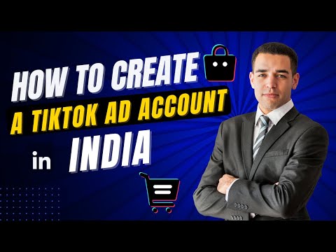 How To Create a TikTok Ad Account in India [Guided Steps]