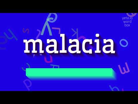 How to say "malacia"! (High Quality Voices)
