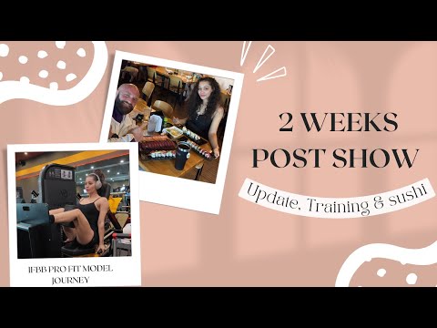 2 Weeks Post-Show - Updates, Glute gains, & Sushi🍣
