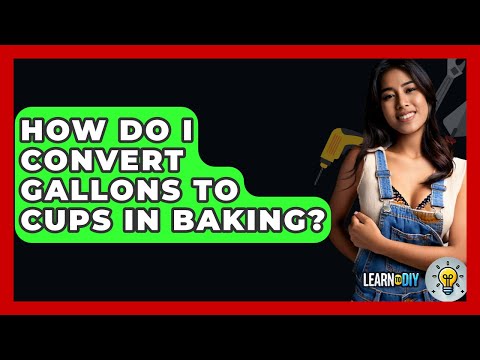 How Do I Convert Gallons To Cups In Baking? - LearnToDIY360.com