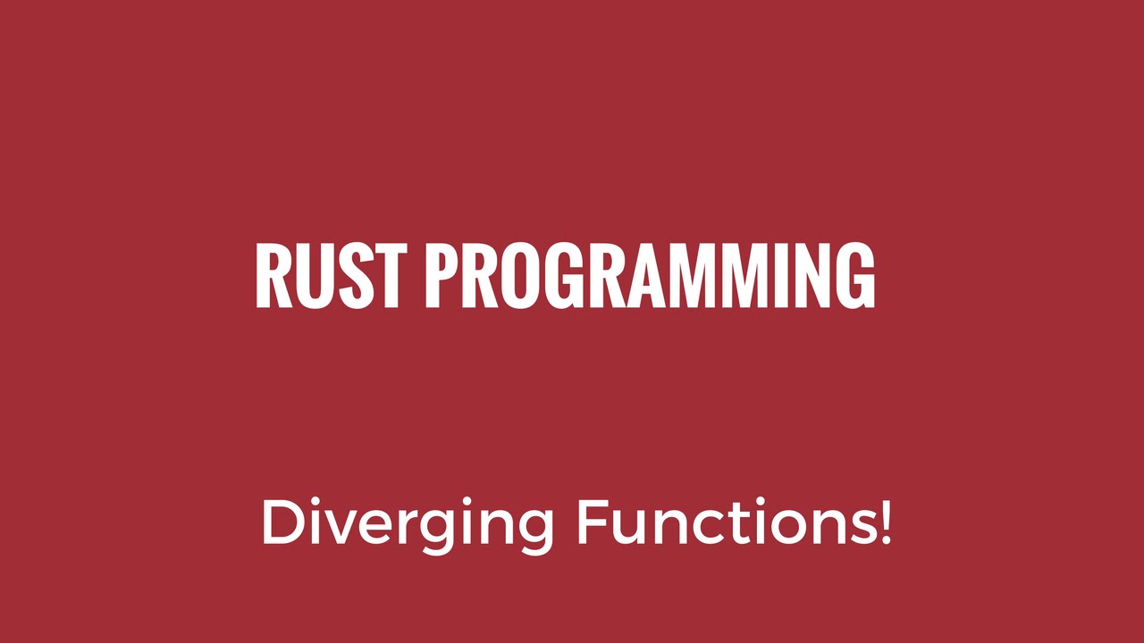 Beginner Tutorial Diverging Functions Tutorials The Rust Programming Language Forum
