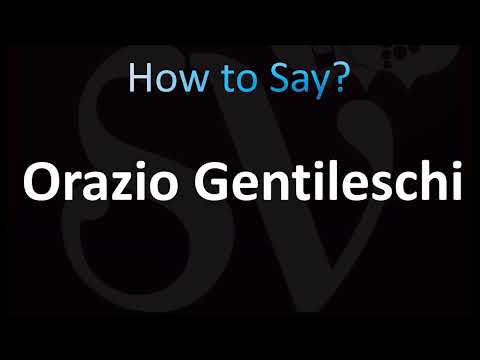 How to Pronounce Orazio Gentileschi (Italian)
