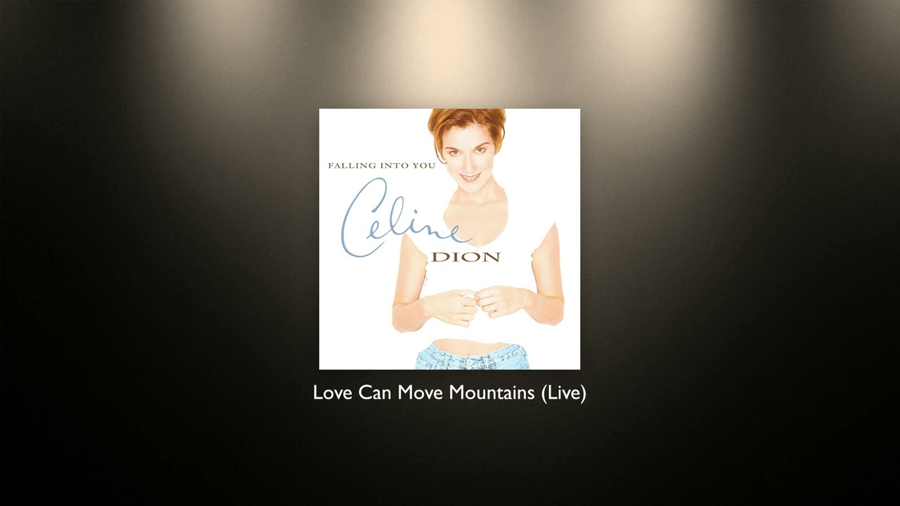 Celine Dion - Love Can Move Mountains (Live)