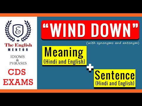 Wind Down | CDS Idioms and Phrases | Meaning with Sentence