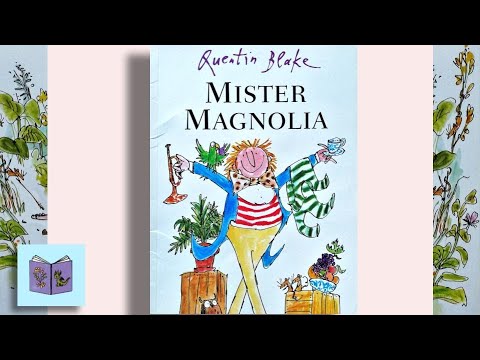 Mr Magnolia - read-aloud rhyming story by Quentin Blake