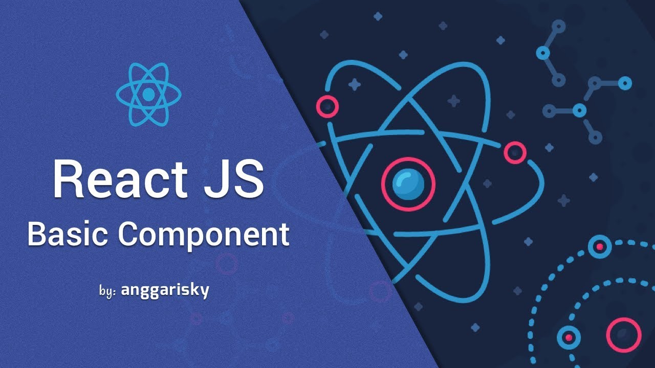 Basic Component - React JS Tutorial 3