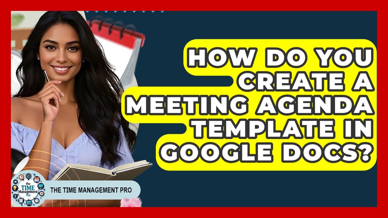 How Do You Create A Meeting Agenda Template In Google Docs? - The Time Management Pro