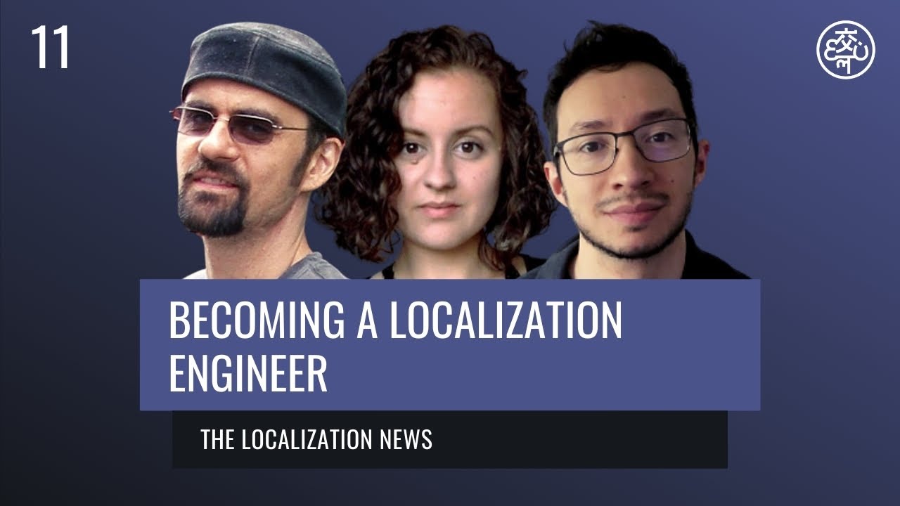 Becoming a localization engineer | Localization News E11