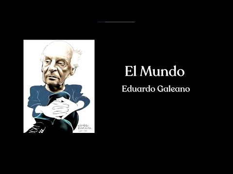 El Mundo - Eduardo Galeano