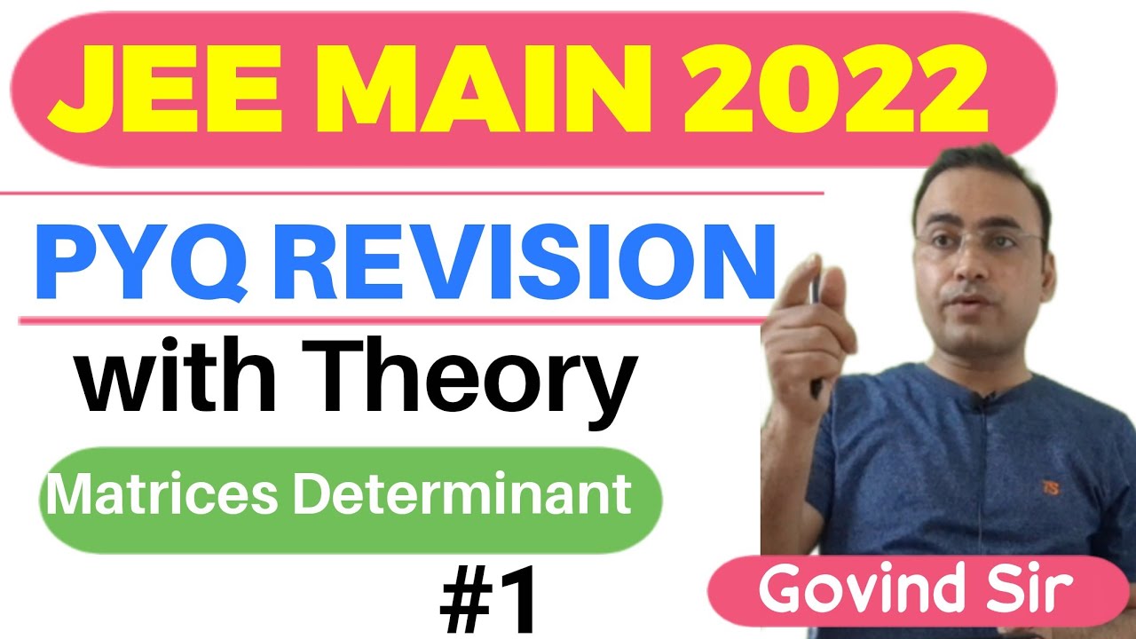 JEE MAIN 2022 | Math Revision | Chapterwise PYQ | Matrices & Det | Imp. questions | Govind sir