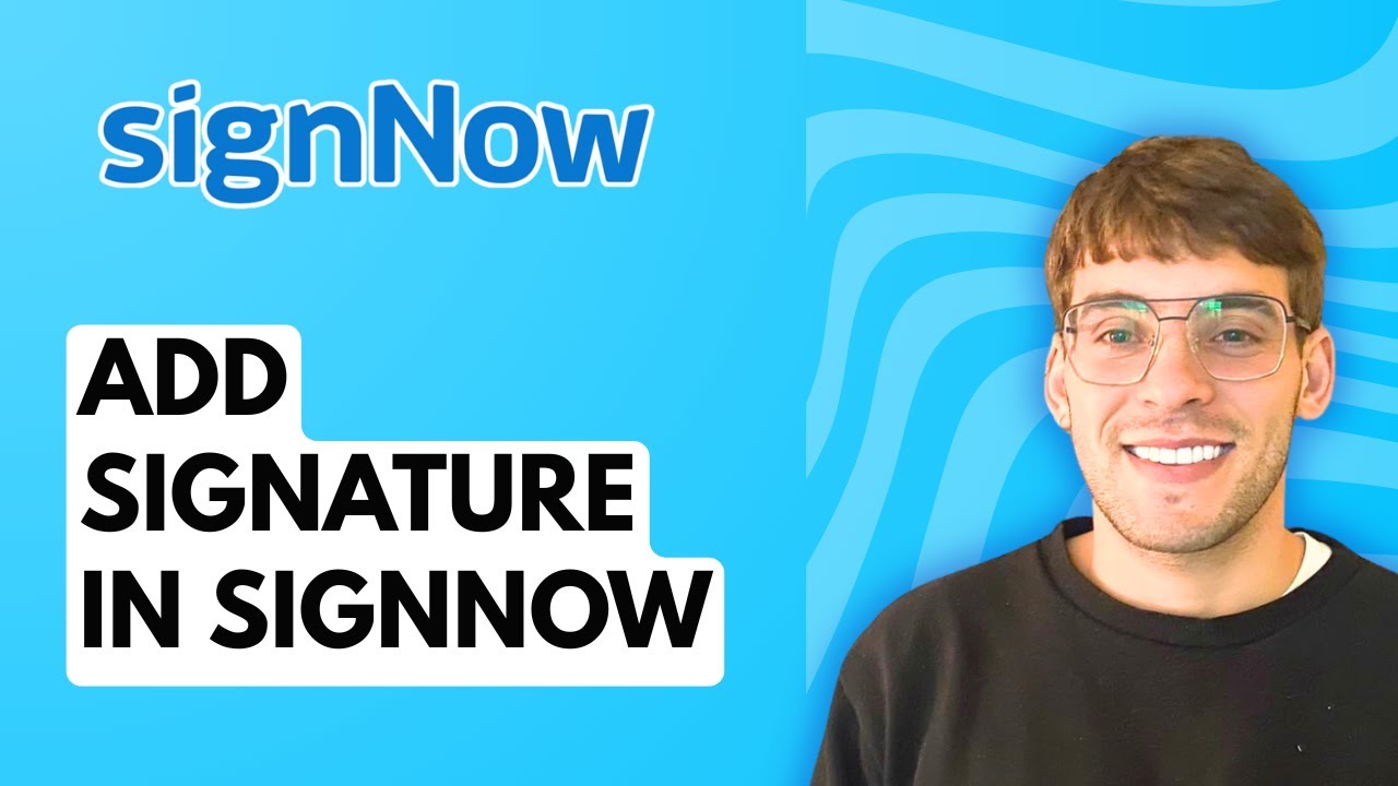 How to Add Signature in SignNow [2026 Full Guide]