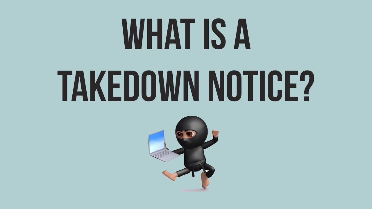 What is a Takedown Notice?