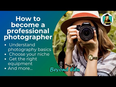 how to become a photographer | how to become a photographer and make money - Beyond Edu
