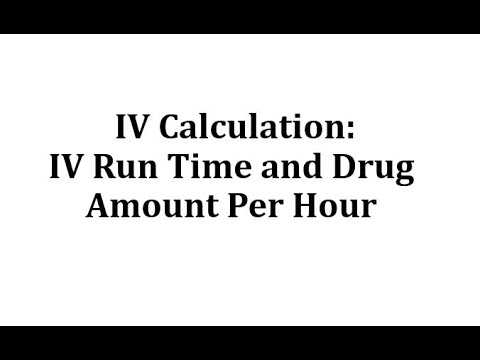 Ex: IV Calculation – IV Run Time and Drug Amount Per Hour | Math Help ...