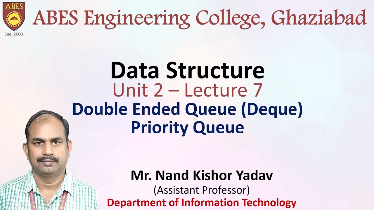 Lecture 7 (Unit2) || Double Ended Queue and Priority Queue || Data Structure
