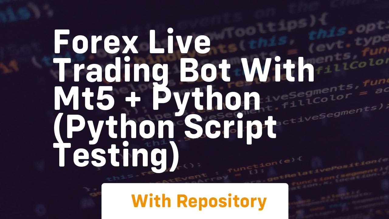 Forex live trading bot with mt5 + python python script testing