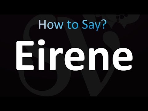 How to Pronounce Eirene