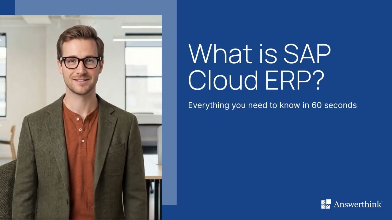 What Is SAP Cloud ERP? Everything You Need to Know in 60 Seconds.