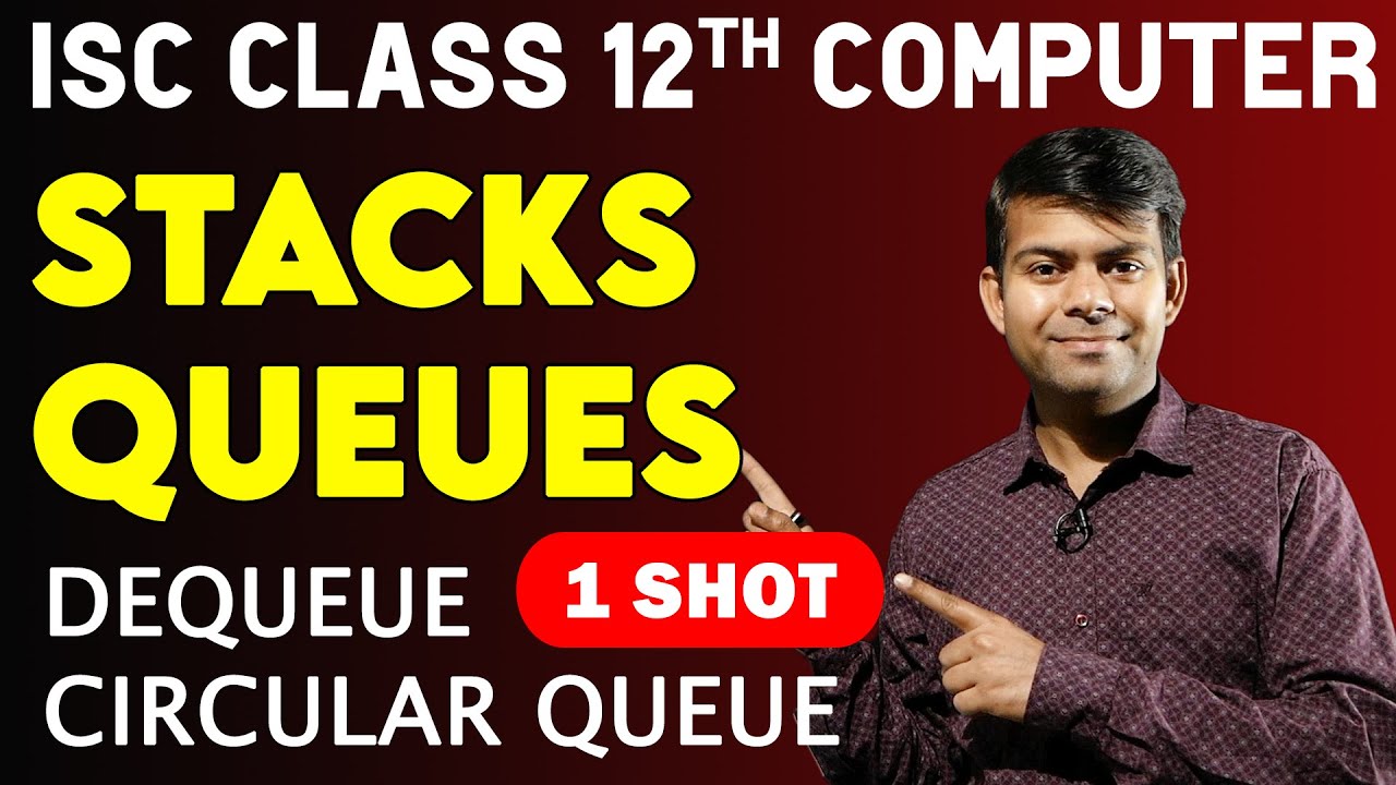 Stack, Queue, Circular Queue, Dequeue | Data Structures 1 SHOT | ISC Class 12 Computer Science 2025