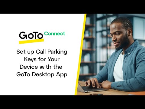 Setting Up Call Parking Keys with the GoTo Desktop App