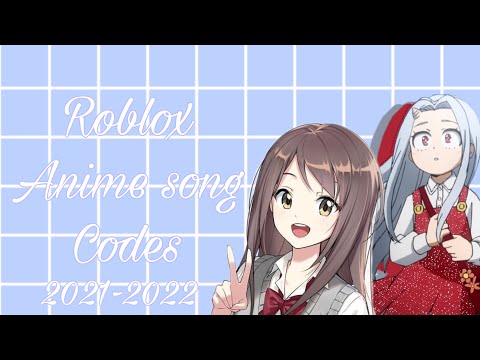 Roblox Anime Song Codes/ID(S) *WORKING* 2021-2022 | May 2021