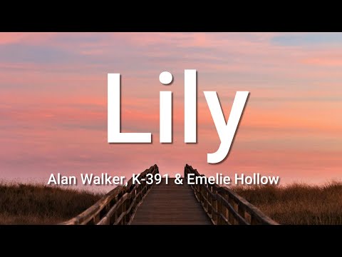 Alan Walker, K-391 & Emelie Hollow - Lily (Lyrics)