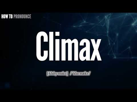 Climax Pronunciation | How to Pronounce (say) Climax CORRECTLY | Meaning Definition
