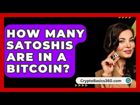 How Many Satoshis Are in a Bitcoin? - CryptoBasics360.com
