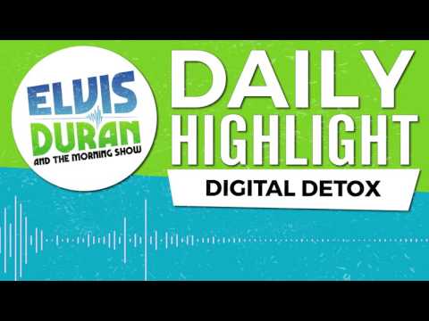 The 7 Day Digital Detox | Elvis Duran Daily Highlight