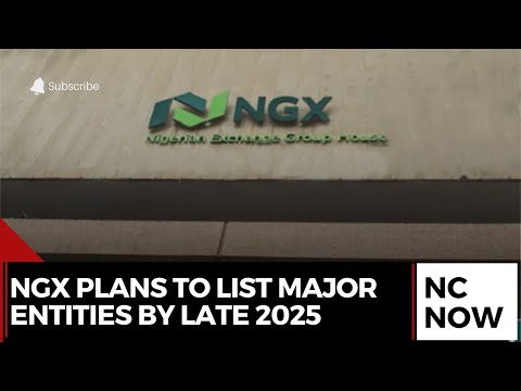 NGX Plans to List Major Entities by Late 2025