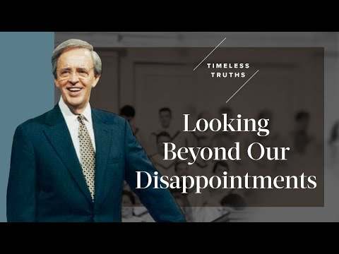Looking Beyond Our Disappointments | Timeless Truths – Dr. Charles Stanley