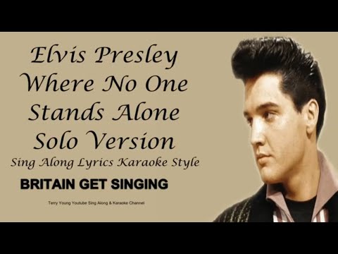 Elvis Presley Where No One Stands Alone Solo Version Sing Along Lyrics