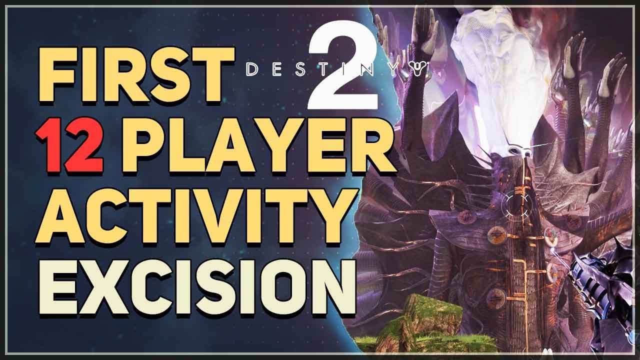 First 12 Player Activity Destiny 2 Excision