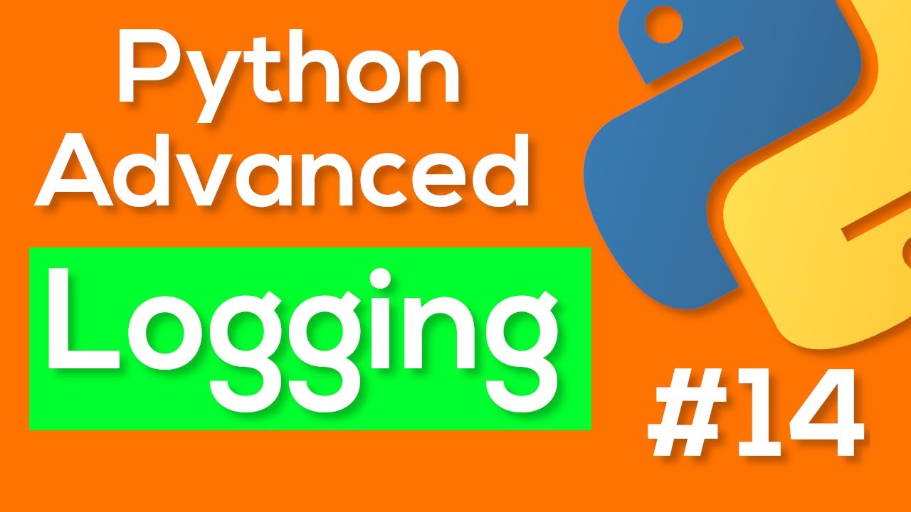 Python Logging - Python Advanced Tutorial #14