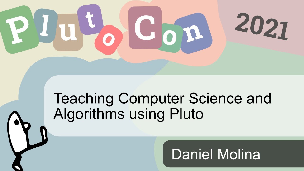 Teaching Computer Science and Algorithms using Pluto | Daniel Molina | PlutoCon 2021