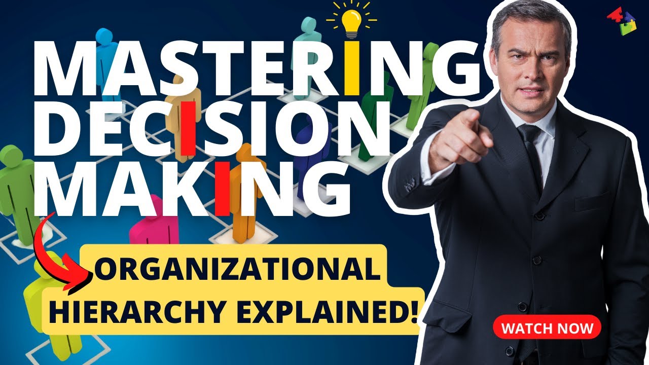 Mastering Decision Making: Organizational Hierarchy Explained!