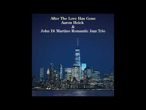 亞倫．希克及約翰．迪．馬替農浪漫爵士三重奏：愛已逝 Aaron Heick & John Di Martino Romantic Jazz ...