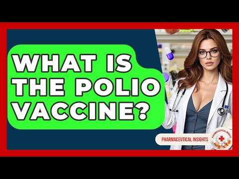 What Is The Polio Vaccine? - Pharmaceutical Insights