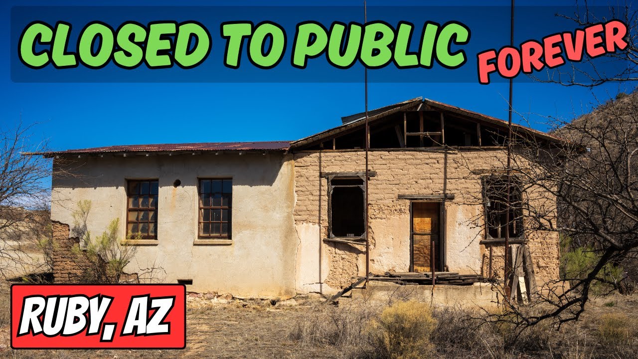 Exploring (Ruby, AZ) Before It Closed Forever