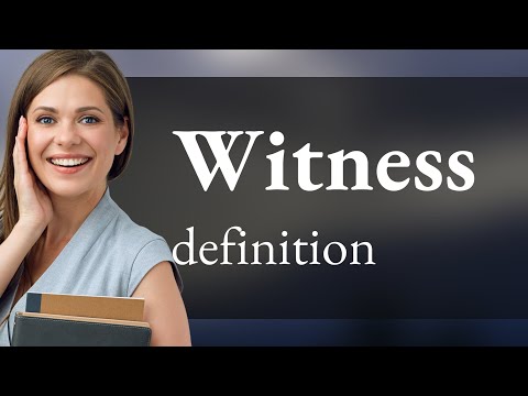 Witness — what is WITNESS meaning