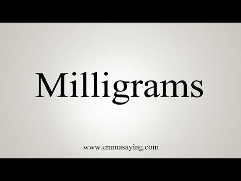 How To Say Milligrams