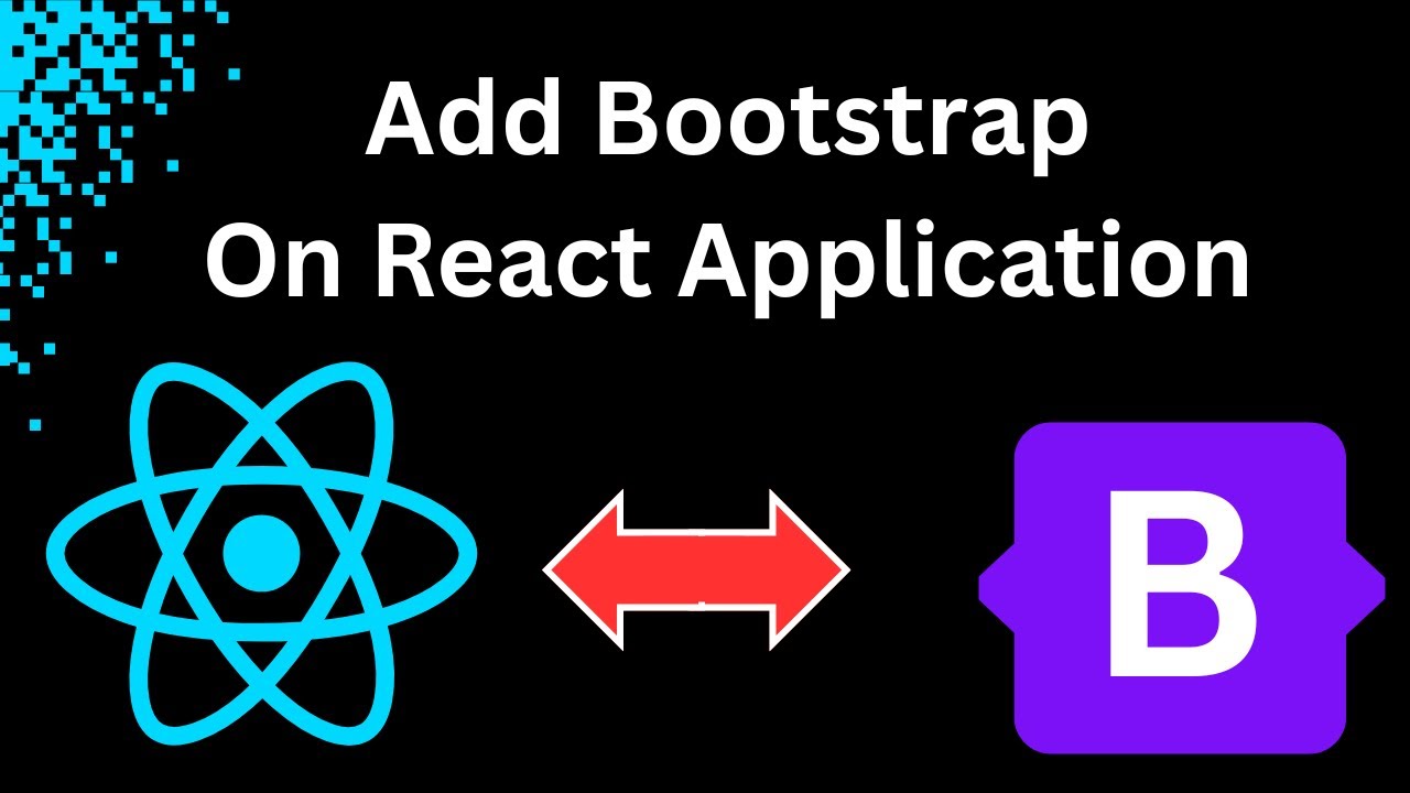 How to Add Bootstrap to Your React App | Easy Integration Guide