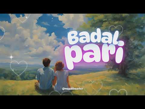 Badal Pari (बादल पारी) | New Nepali Love Song | Heartfelt Nepali Song | Chill Music (Official Song)
