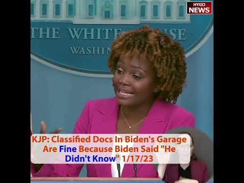KJP: Classified Docs In Biden's Garage Are Fine Because Biden Said "He Didn't Know"