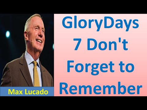 GloryDays 7 Don't Forget to Remember II Max Lucado 2021