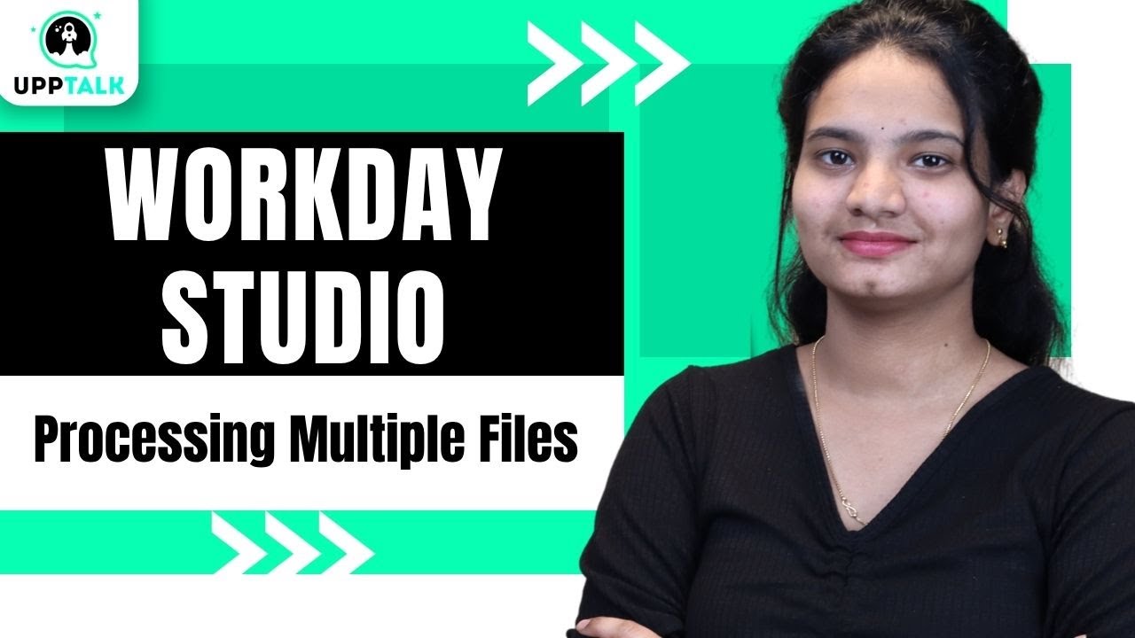 Workday Studio Processing Multiple Files | Processing Multiple Files in Workday Studio | UppTalk