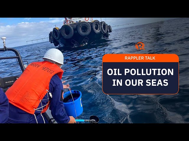 Rappler Talk: Oil pollution in our seas