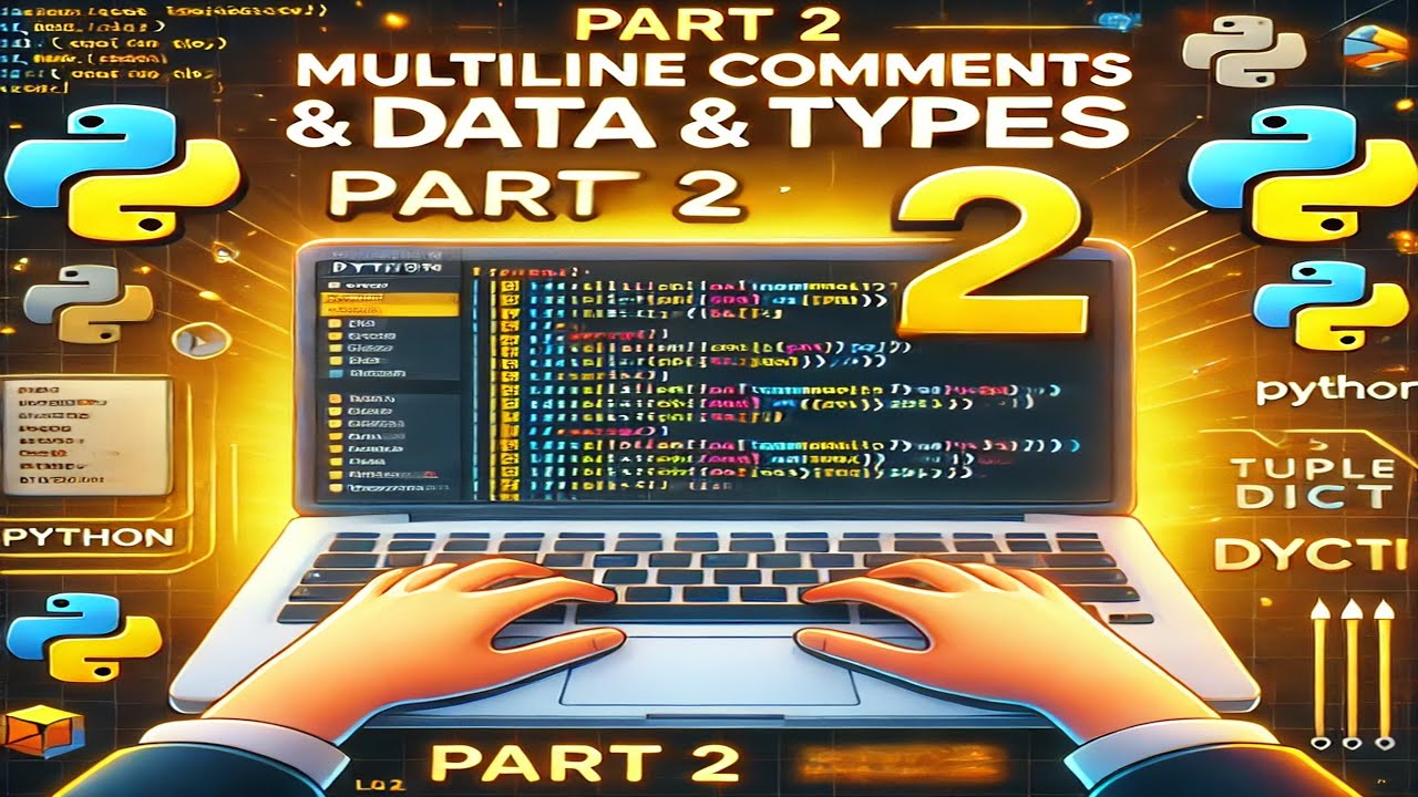 multiple comments and data types part 2 | Python Tutorial - Day #4