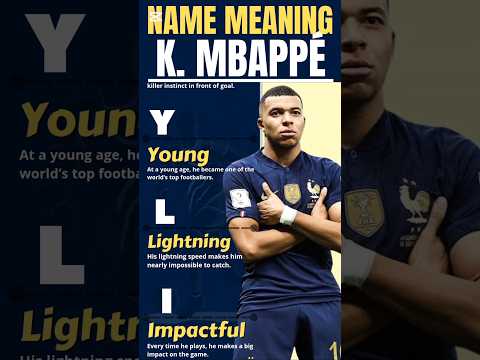 Kylian Mbappé Meaning #kylianmbappe #mbappe #fyp #shorts