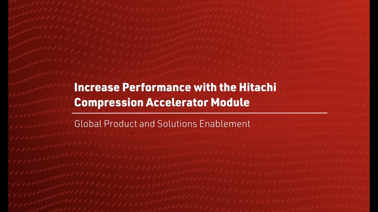 Increase Performance with the Hitachi Compression Accelerator Module